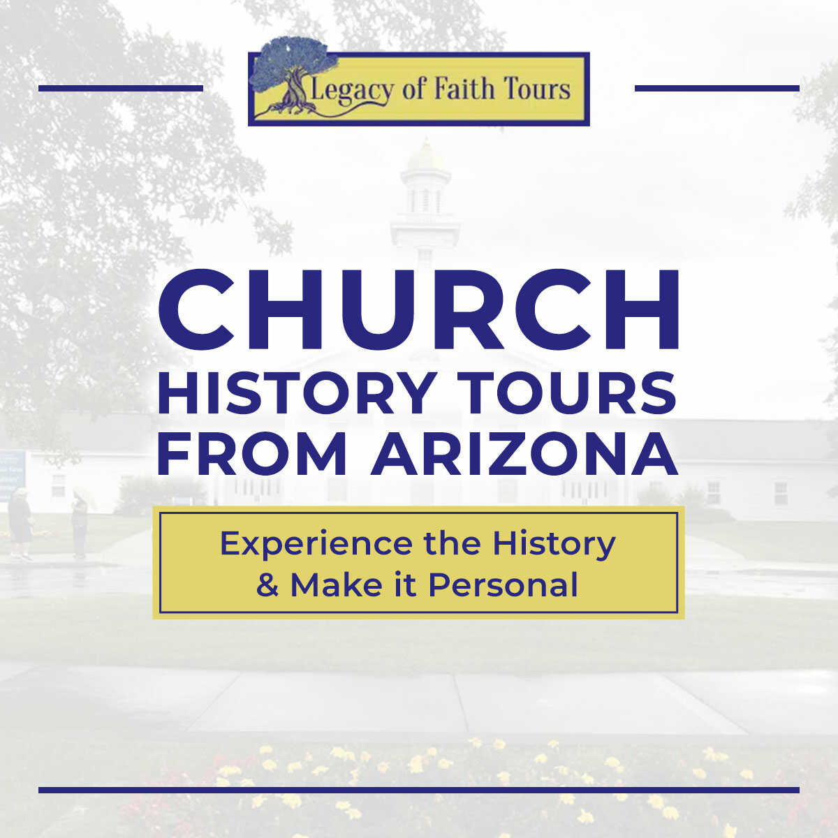 Church History Tours from Arizona Presented by Legacy of Faith Tours